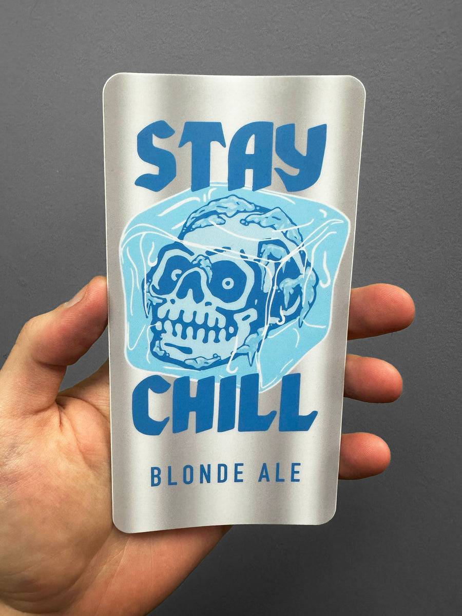 Jumbo XL Sticker - Stay Chill – Black Plague Brewing Shop